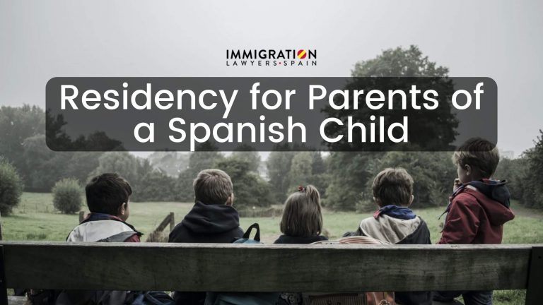 Residency for Parents of a Spanish Child: Requirements & Documents